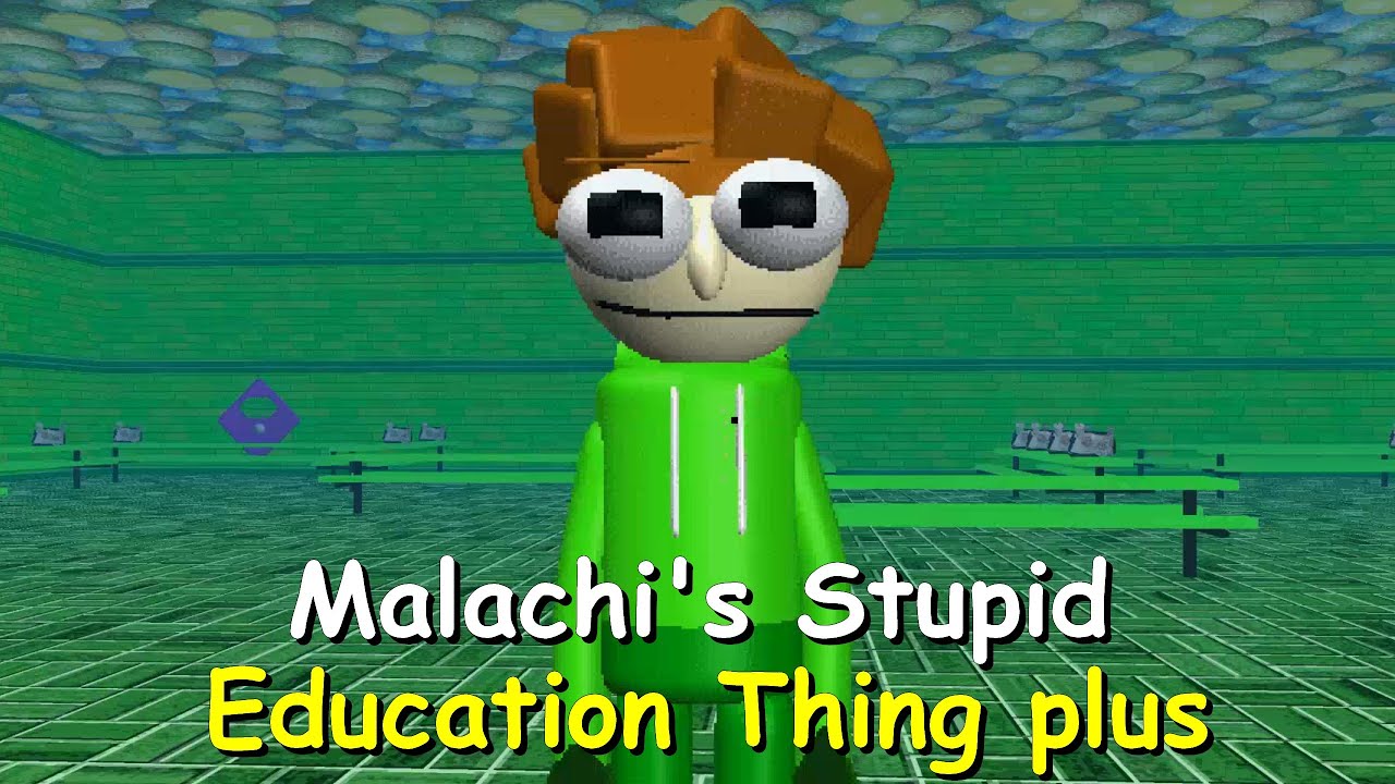 Malachi's Stupid Education Thing Plus V1.0 - Baldi's Basics Mod - YouTube