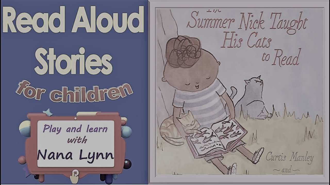 KIDS BOOKS READ ALOUD ~ The Summer Nick Taught His Cats To Read ~ by ...
