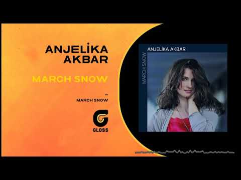 Anjelika Akbar - March Snow (March Snow - 2021)