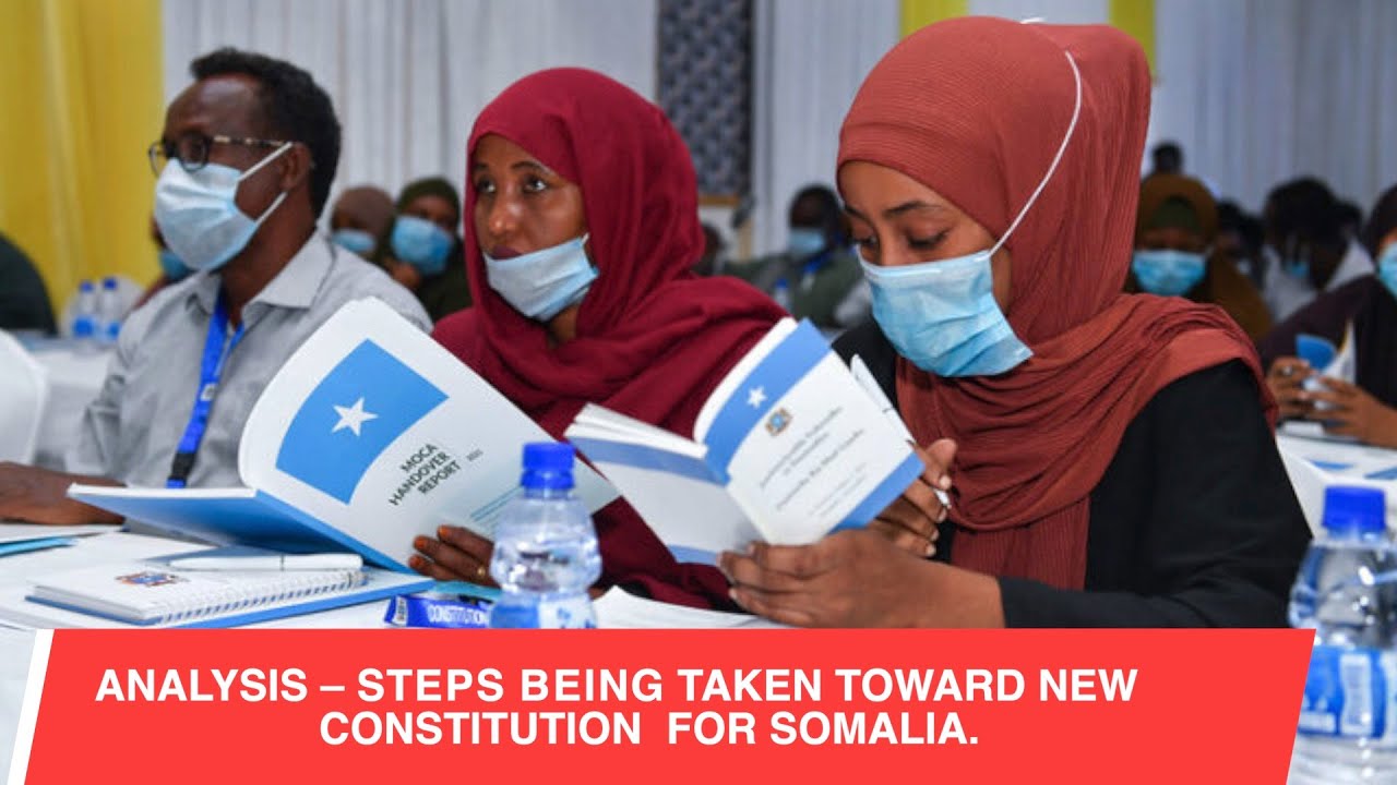 ANALYSIS – STEPS BEING TAKEN TOWARD NEW CONSTITUTION FOR SOMALIA. - YouTube