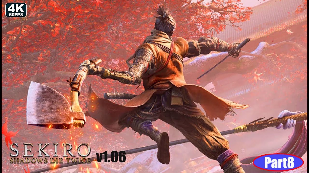 Sekiro Shadows Die Twice Gameplay Walkthrough Part 8 FULL GAME [4K ...