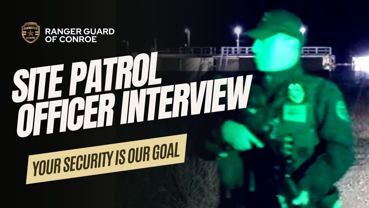 Ranger Guard of Conroe | Site Patrol Officer Interview - YouTube