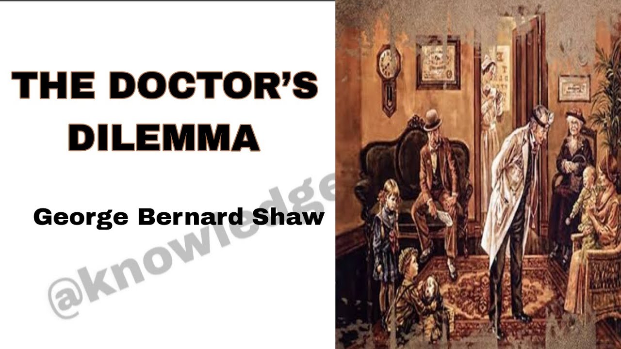 Doctor dilemmas by George Bernard Shaw//summary - YouTube