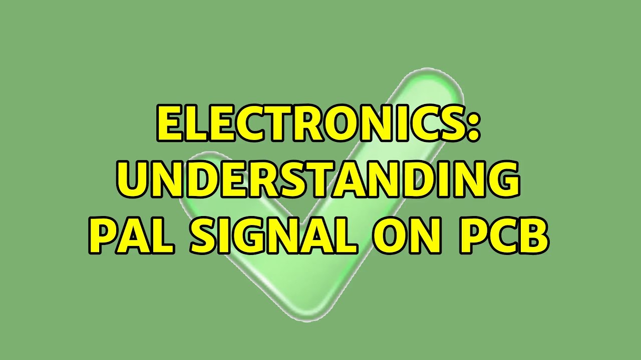 Electronics: Understanding PAL signal on PCB (2 Solutions!!) - YouTube
