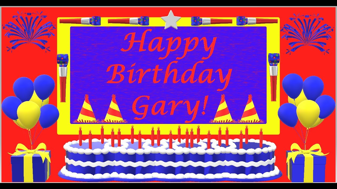 Happy Birthday 3D - Happy Birthday Gary - Happy Birthday To You - Happy ...