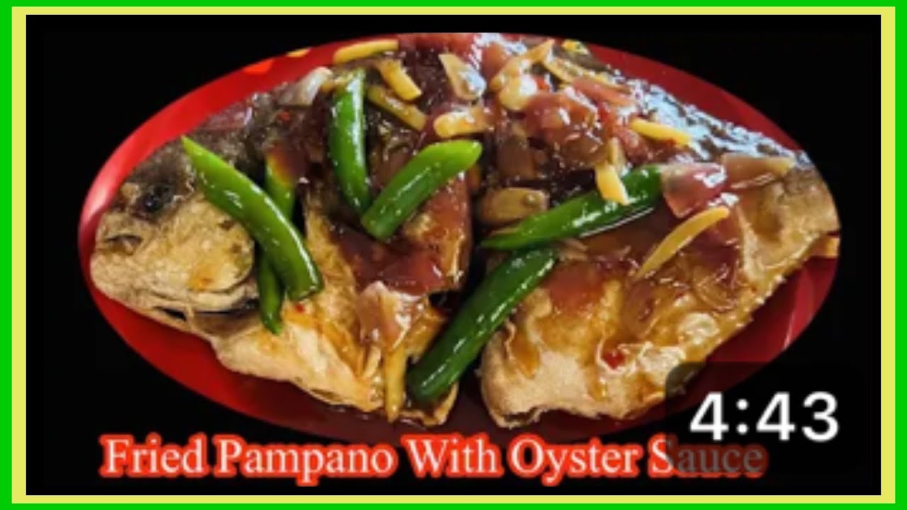 Fried Pampano fish with oyster sauce/Paano magluto ng Prito pampano ...