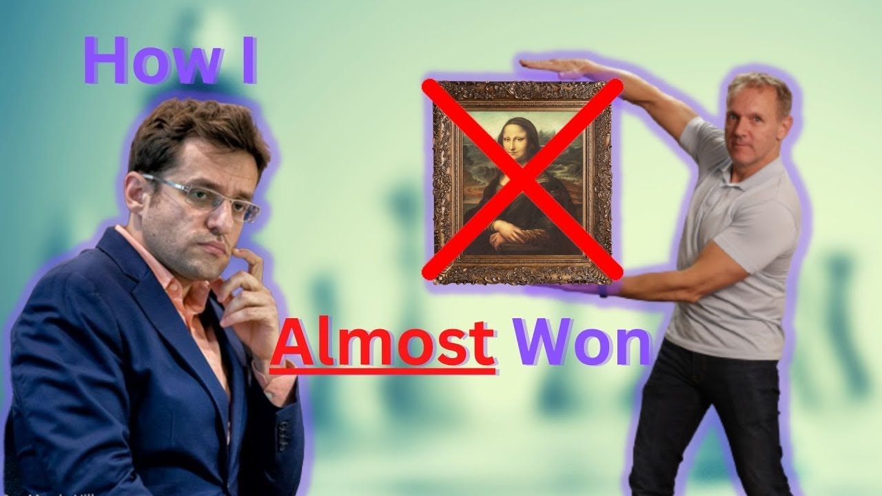The Lost Mona Lisa - How I Almost Beat Levon Aronian - YouTube