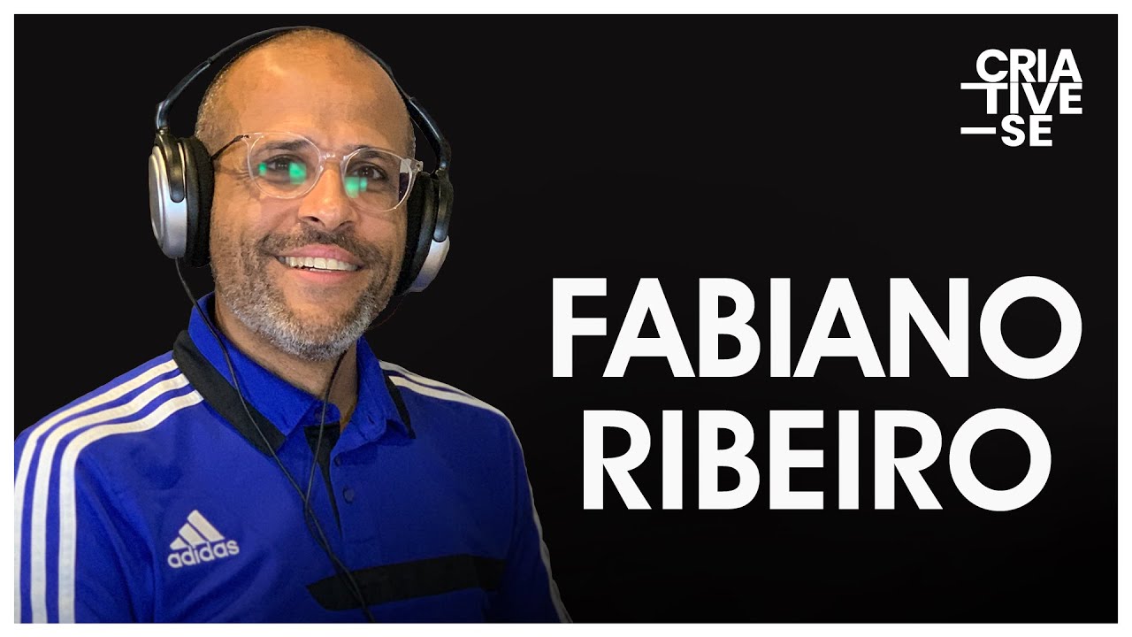 FABIANO RIBEIRO | Criative-se Podcast Ep. 09 - YouTube