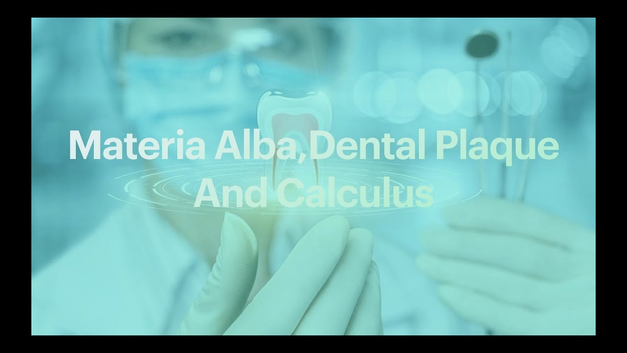 Materia Alba, Dental Plaque and Calculus - YouTube