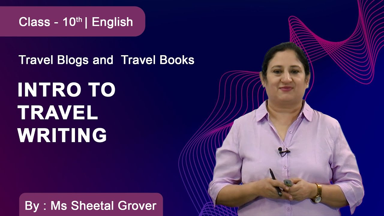 Class 10 | English | DMVS | Travel Blogs And Travel Books | Intro To ...
