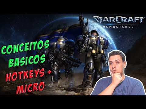 CONCEITOS BÁSICOS - HOTKEY E MICRO! | StarCraft Remastered - YouTube