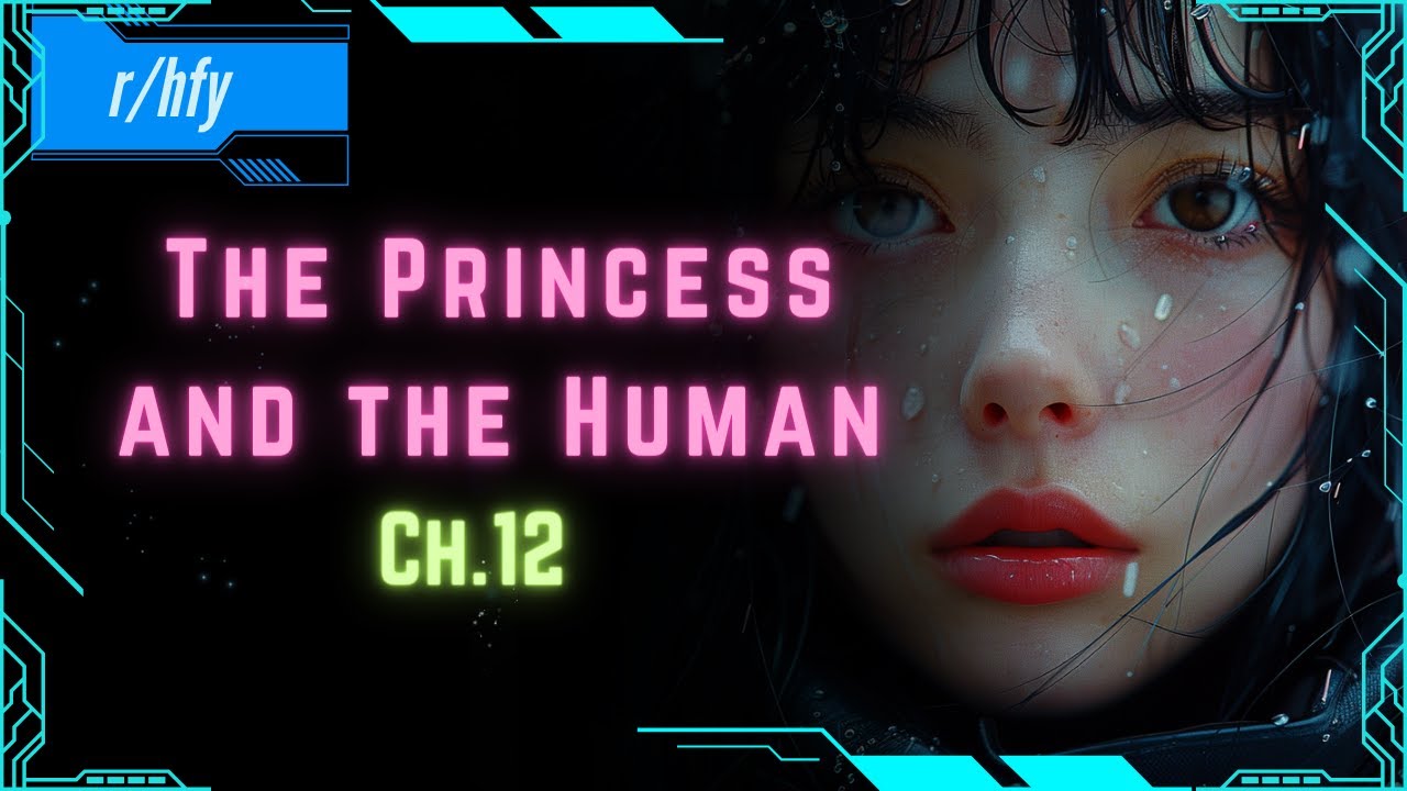 The Princess and the Human (Ch. 12) - HFY Humans are Space Orcs Reddit ...