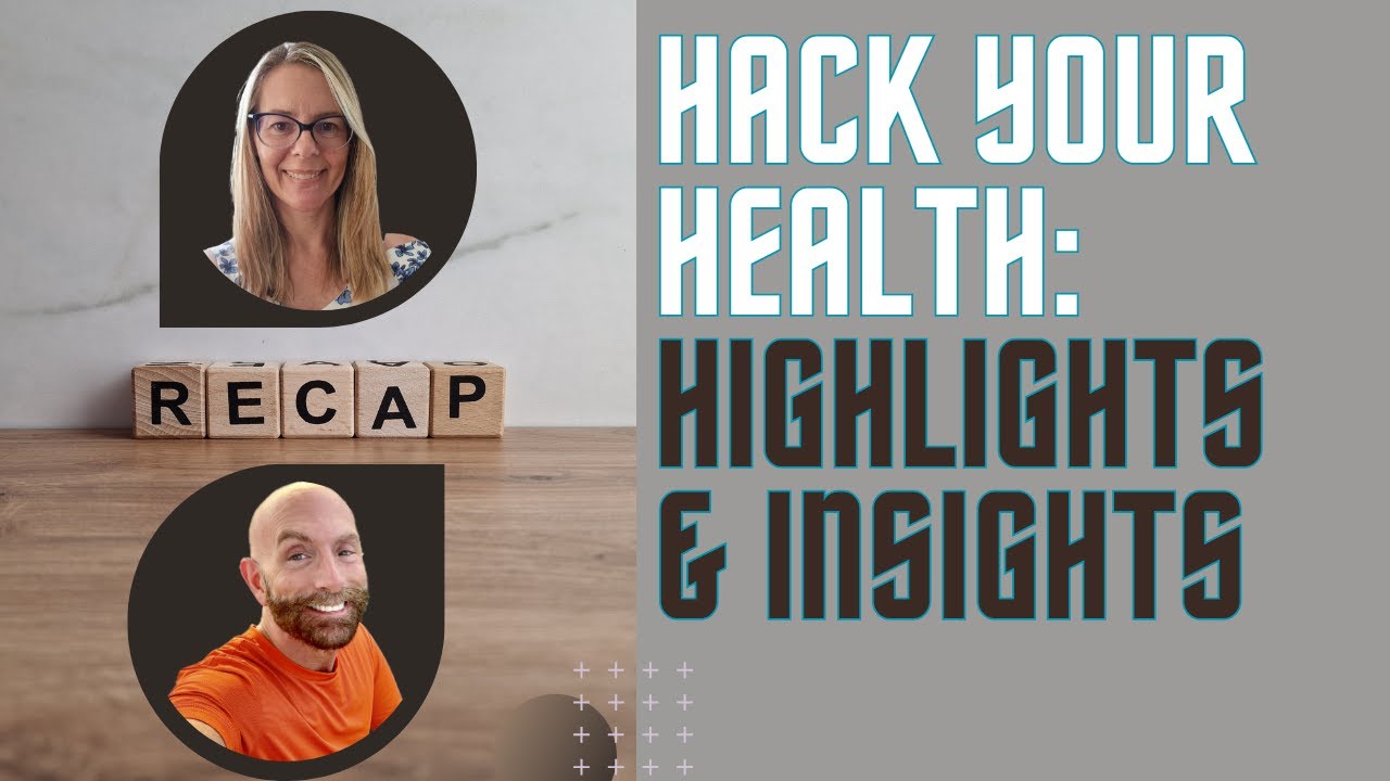 Hack Your Health: Highlights and Insights - YouTube