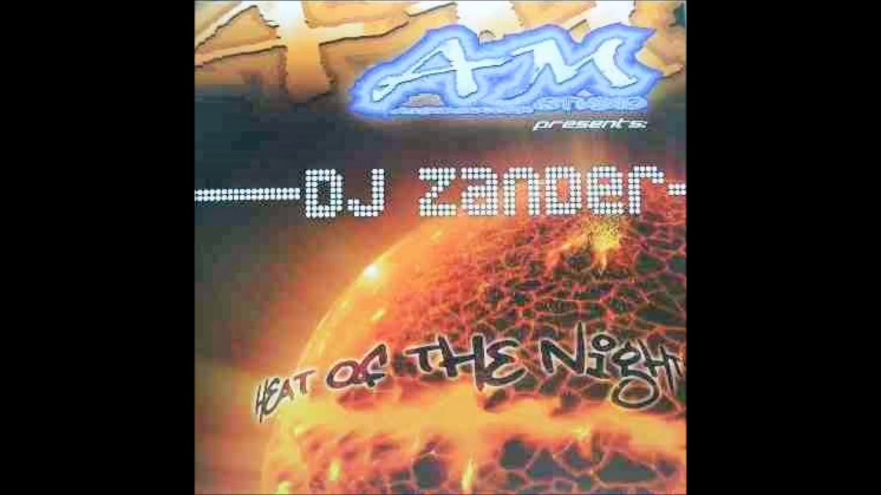 Dj Zander - Heat Of The Night (2004) - YouTube