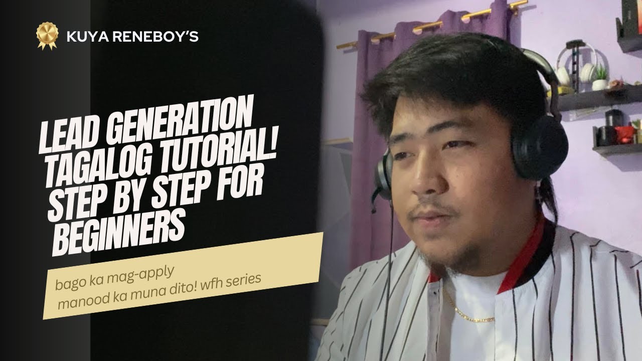 LEAD GENERATION TAGALOG TUTORIAL - WFH TIPS FROM KUYA RENEBOY - YouTube