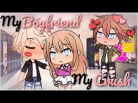 My Boyfriend Or My Crush | Gacha Life | GLMM - YouTube