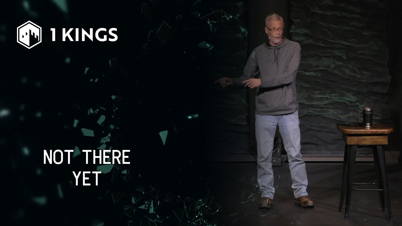 1 Kings | Not There Yet - YouTube