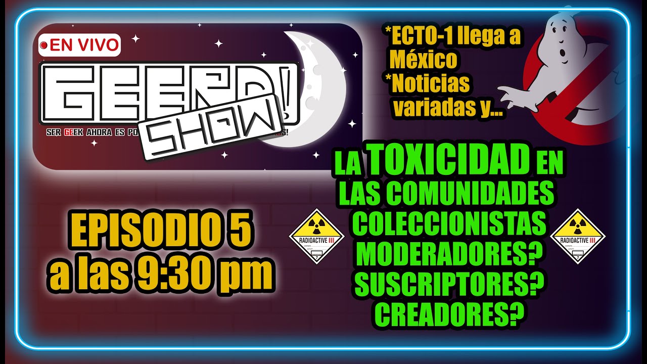 🔴EN VIVO GEERD SHOW 5 -ECTO-1, noticias y la TOXICIDAD en comunidades ...
