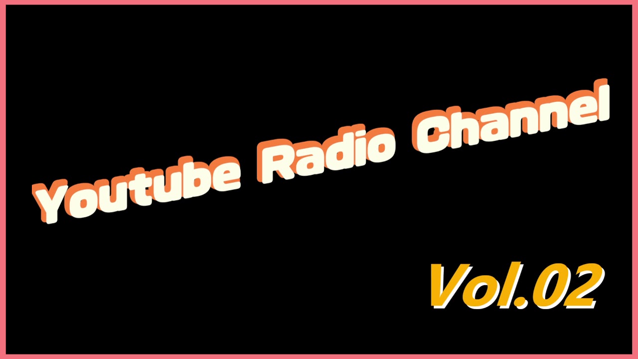 #02 Youtube Radio Channel - YouTube
