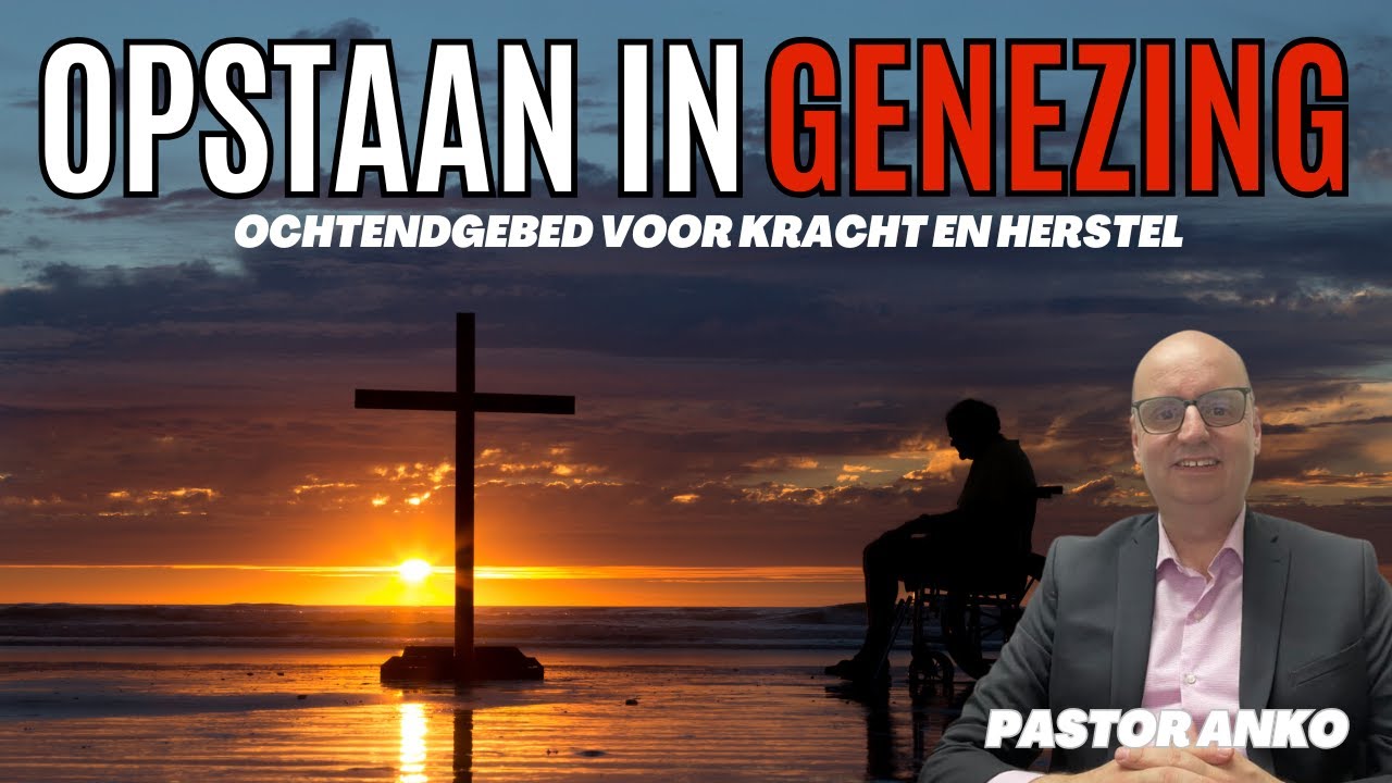 Ochtendgebed 2025 | Opstaan in Genezing: Een Ochtend gebed voor Kracht ...