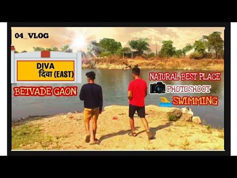 BEST PLACE | DIVA -(EAST) | BETVADE GAON | PHOTOSHOOT / SWIMMING/ BEST ...