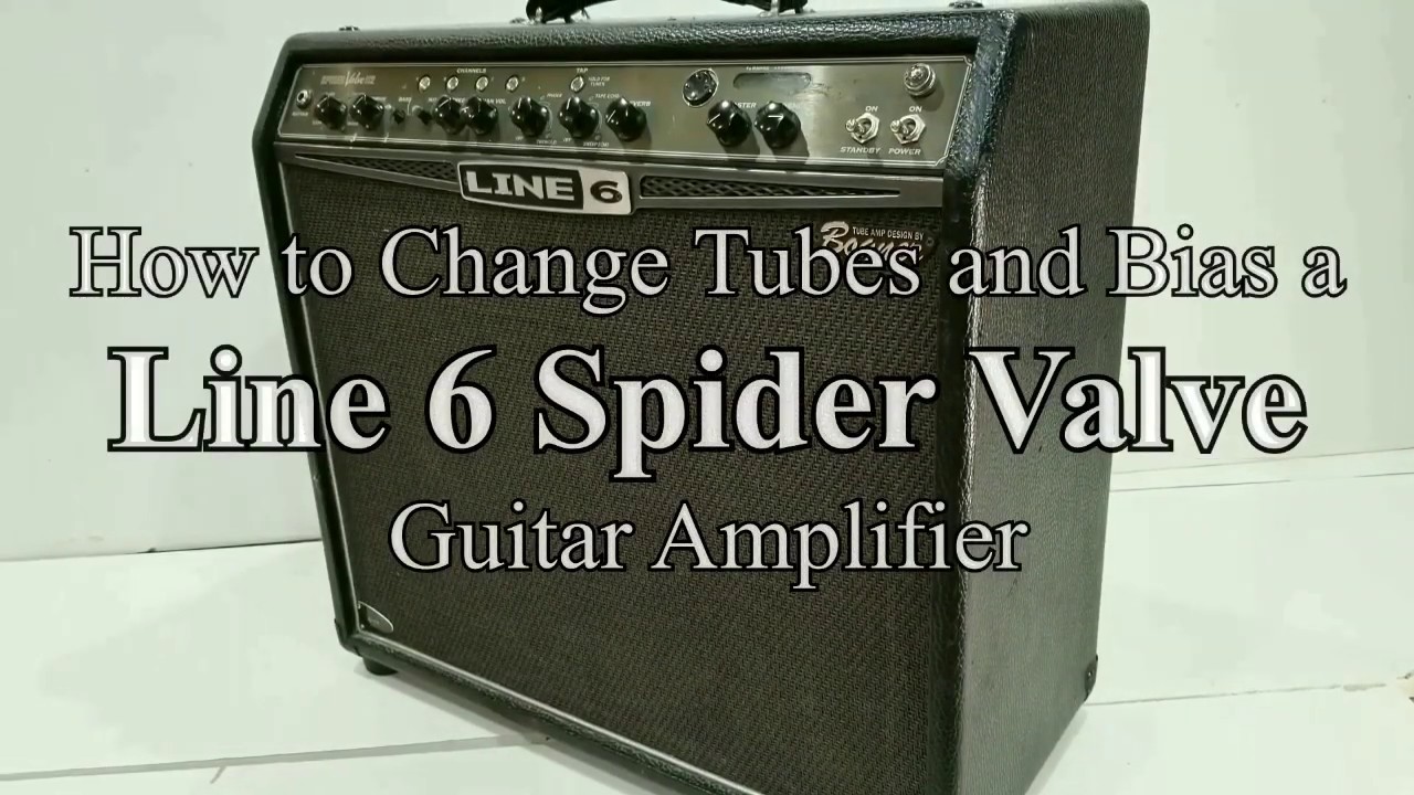 Line 6 Spider Valve -Tube Replacement and Bias Procedure - YouTube