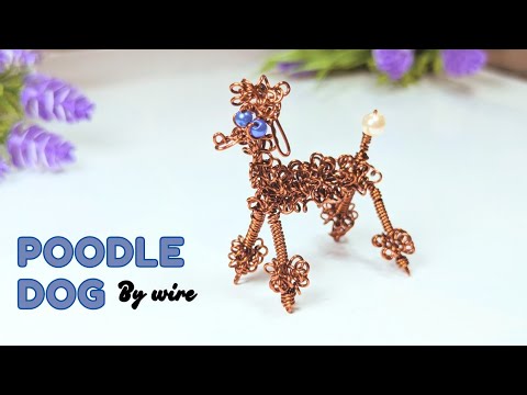 DIY wire sculpture animal: Craft poodle dog from wire tutorial ...