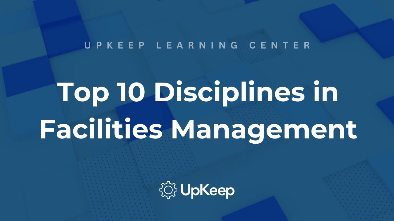 Exploring the Ten Major Disciplines in Facilities Management with ...