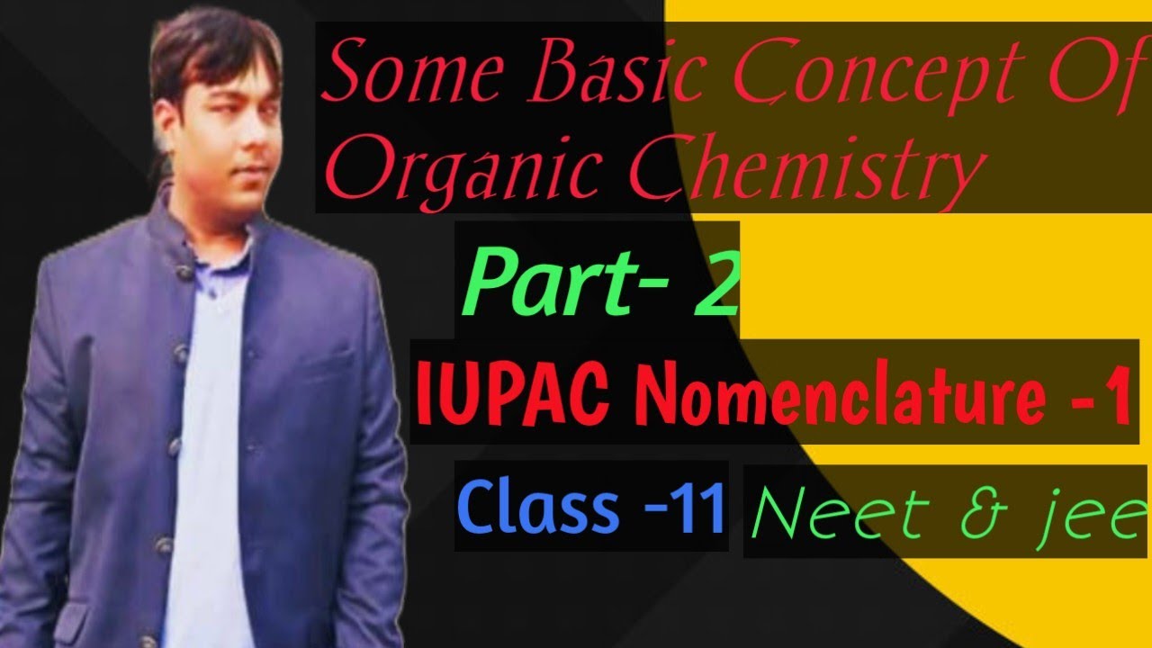 Basic concept of organic chemistry - IUPAC Nomenclature. Class 11 ,neet ...