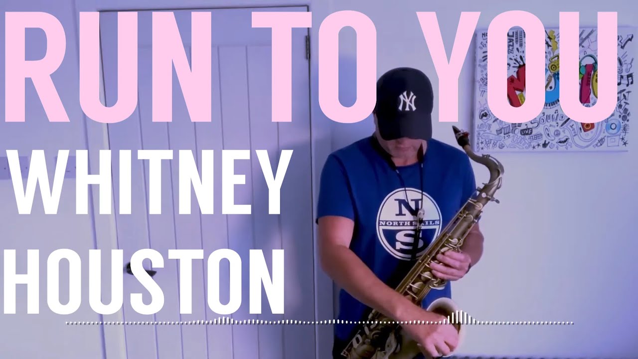 RUN TO YOU - WHITNEY HOUSTON - TENOR SAX COVER - YouTube