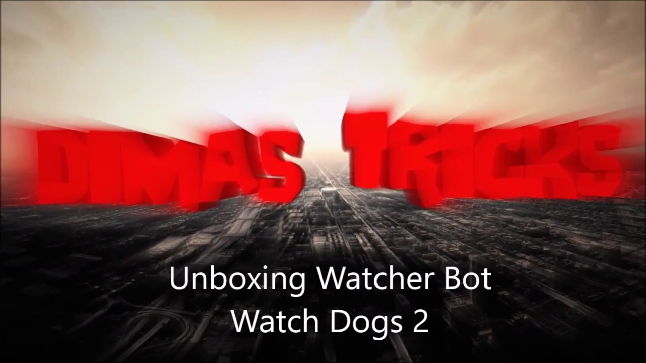 Unboxing Watcher Bot Watch Dogs 2 Ubisoft - YouTube