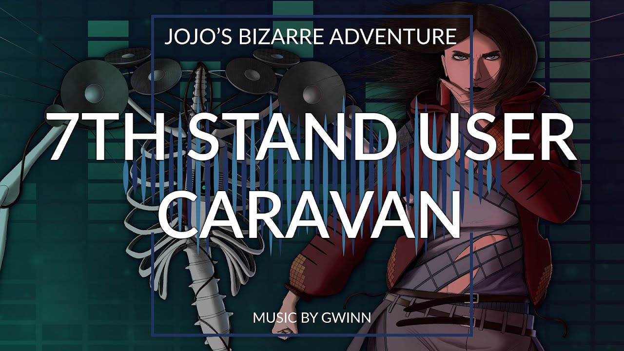 JoJo's Bizarre Adventure: 7th Stand User - Caravan /Fan-Made Soundtrack ...