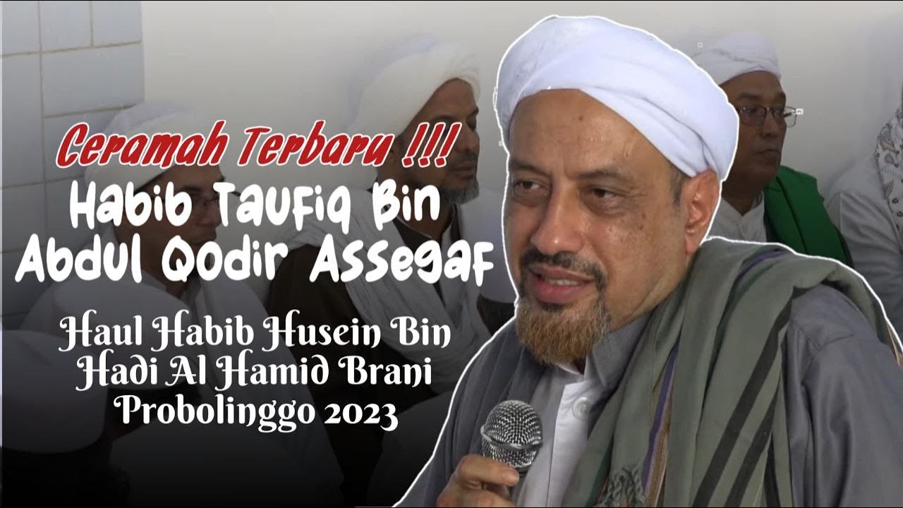 Ceramah Terbaru !!! Habib Taufiq Assegaf Di Haul Habib Husein Al Hamid ...