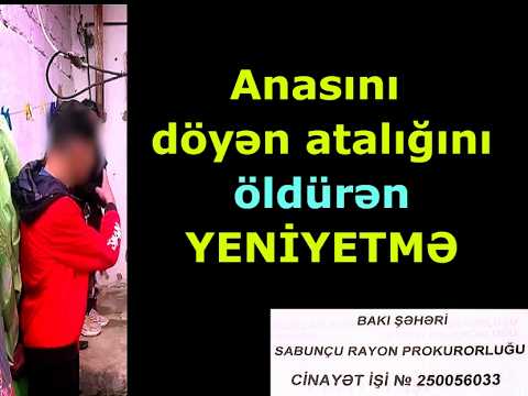 KRİMİNAL(2026)- Cinayət işi №250056033- Anasını döyən atalığını öldürən YENİYETMƏ