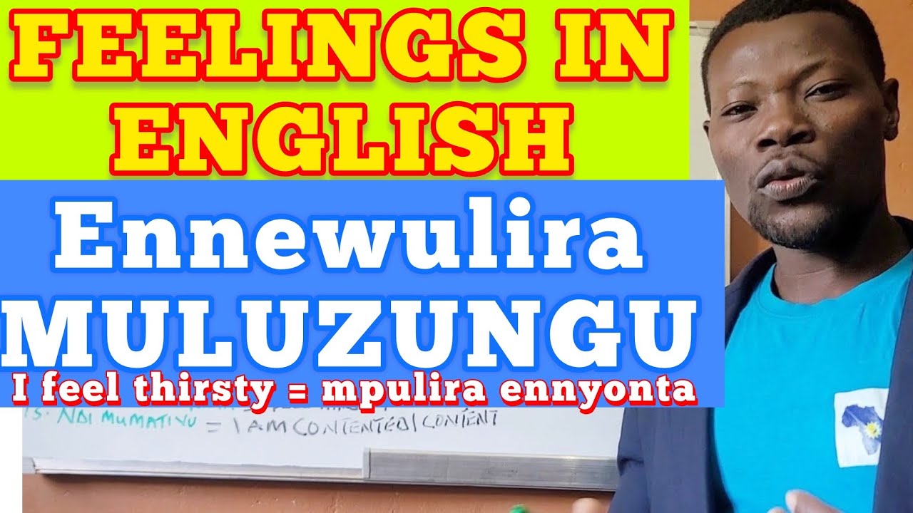 HOW TO TALK ABOUT EMOTIONS IN ENGLISH AND LUGANDA ||OKWOLESA ENNEWULIRA ...