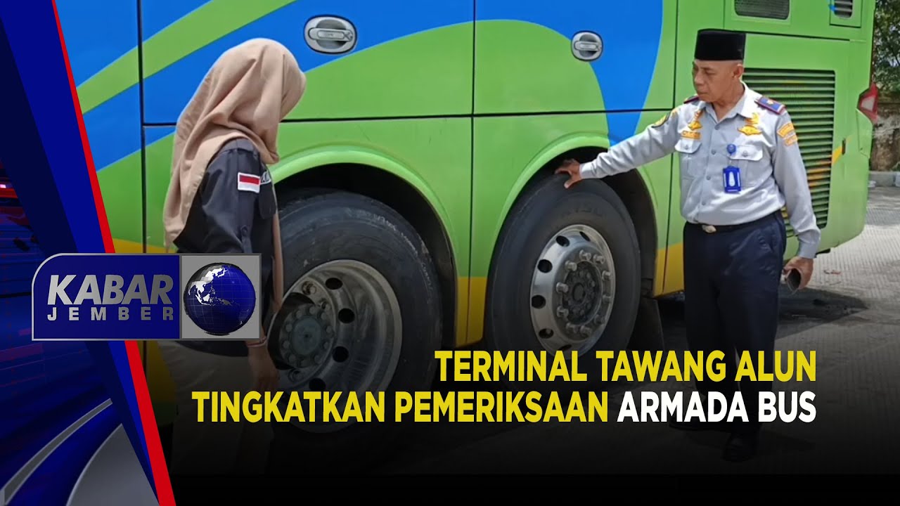 Terminal Tawang Alun Tingkatkan Pemeriksaan Armada Bus | KABAR JEMBER ...