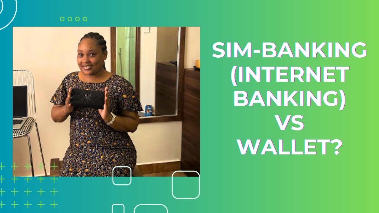 SIM (Internet) Banking vs Wallet | Achieve Finance @bankoftanzania ...