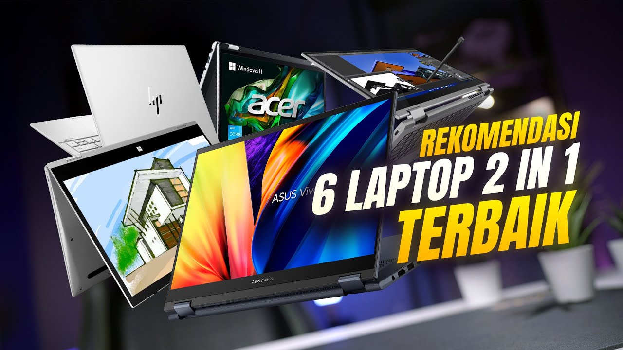 Rekomendasi Laptop 2 in 1 Terbaik 2024 versi Pemmzchannel! - YouTube