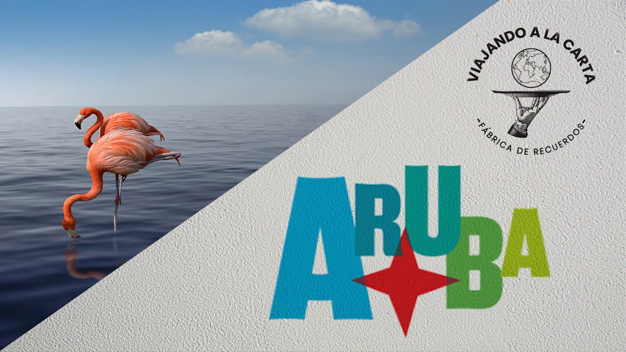 ARUBA: ONE HAPPY ISLAND - LAS VACACIONES SOÑADAS, PARTE 1 - YouTube