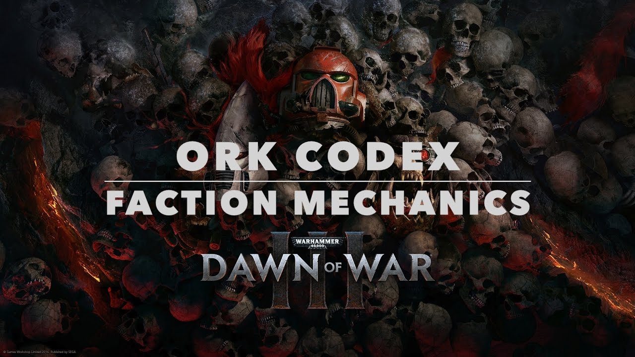 Dawn of War 3: Ork Codex - Faction Mechanics - YouTube