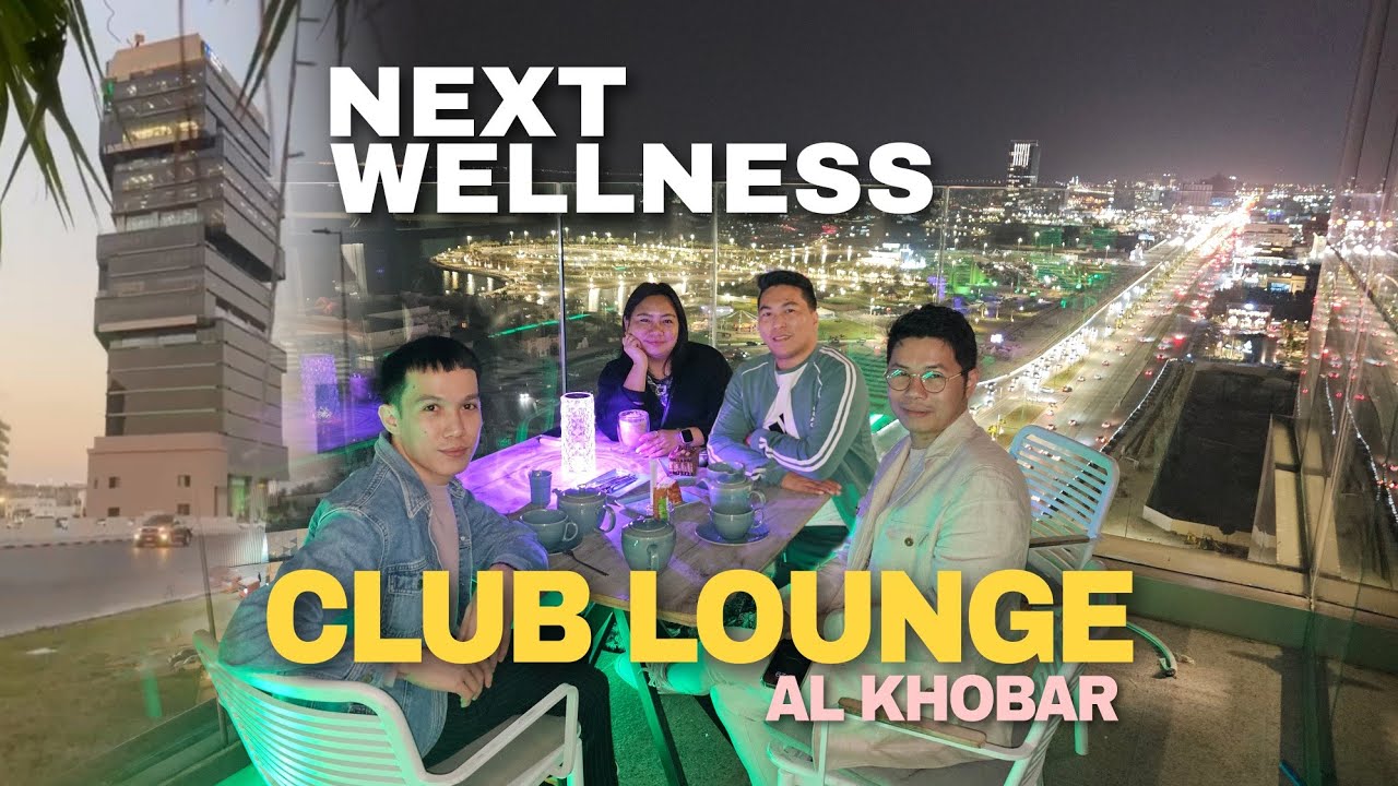 NEXT WELLNESS CLUB LOUNGE | AL KHOBAR - YouTube