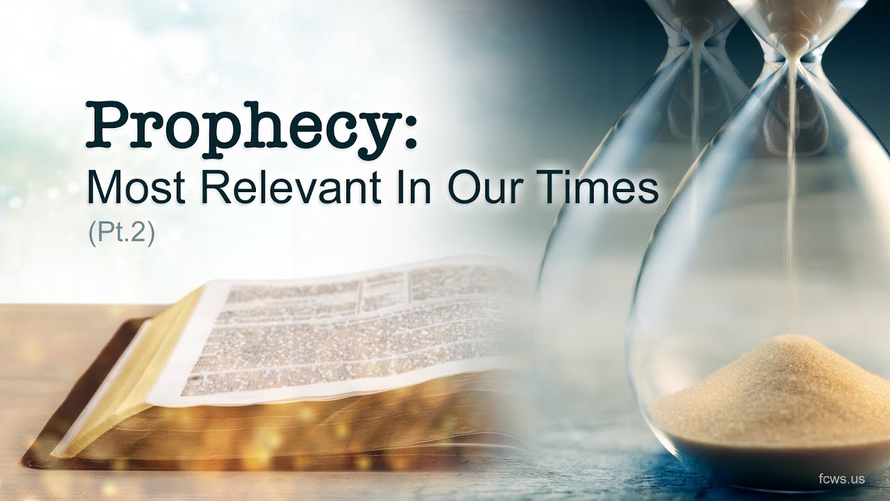 Prophecy: Most Relevant in Our Times (Pt.2) - YouTube