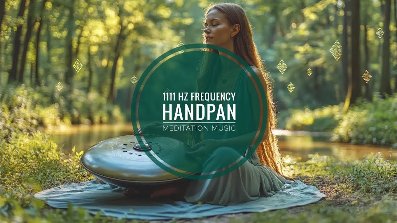 1111 Hz Frequency Handpan Meditation Music | Awakening, Clarity & Inner ...