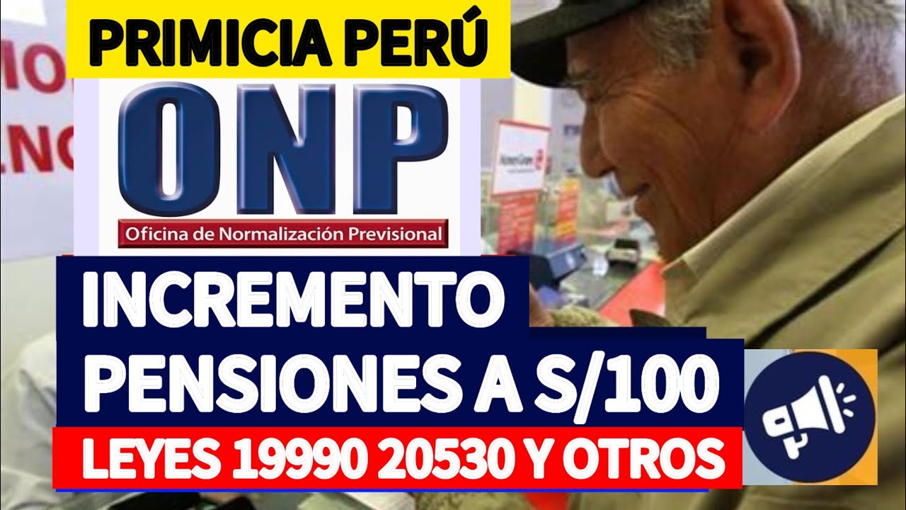 INCREMENTO DE PENSIONES ONP A S/100 A LEYES 19990 y 20530, PRESIDENTA ...