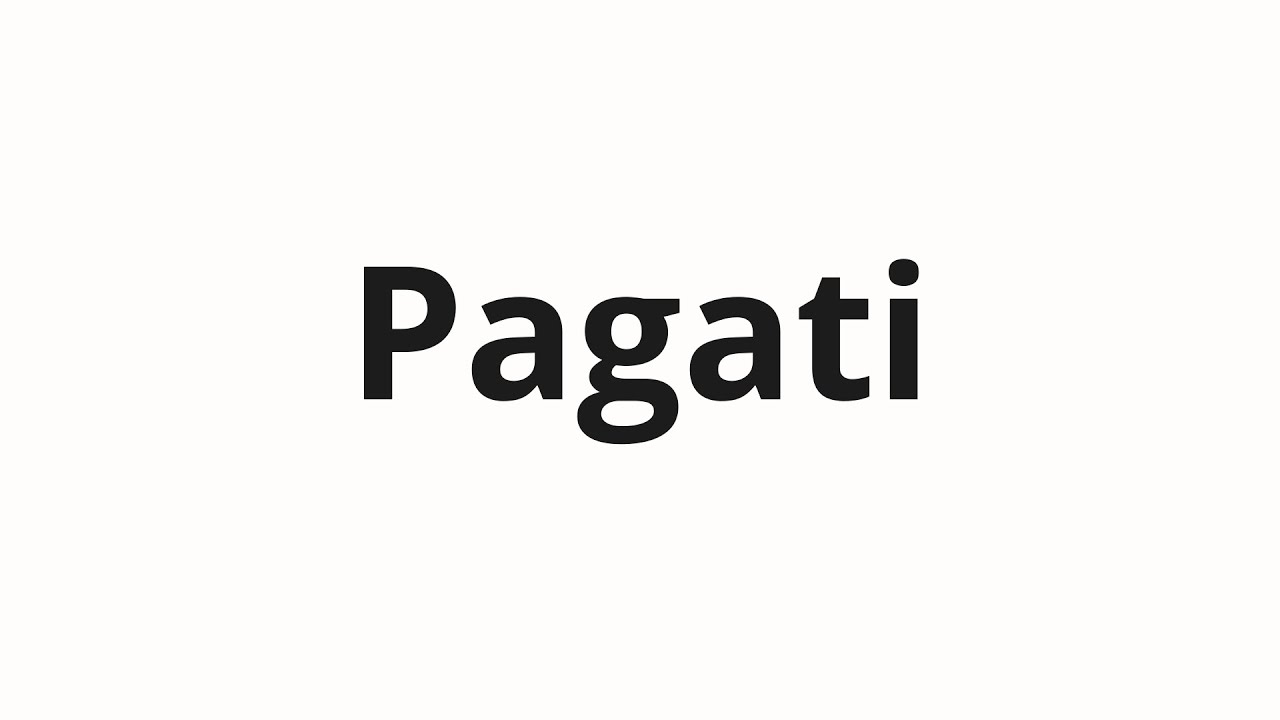 How to pronounce Pagati - YouTube