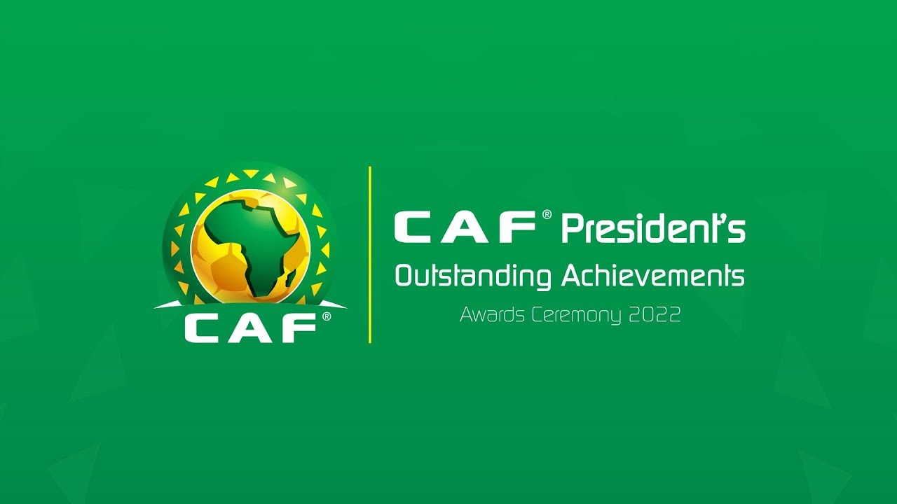 CAF President Awards Ceremony 2022 - YouTube