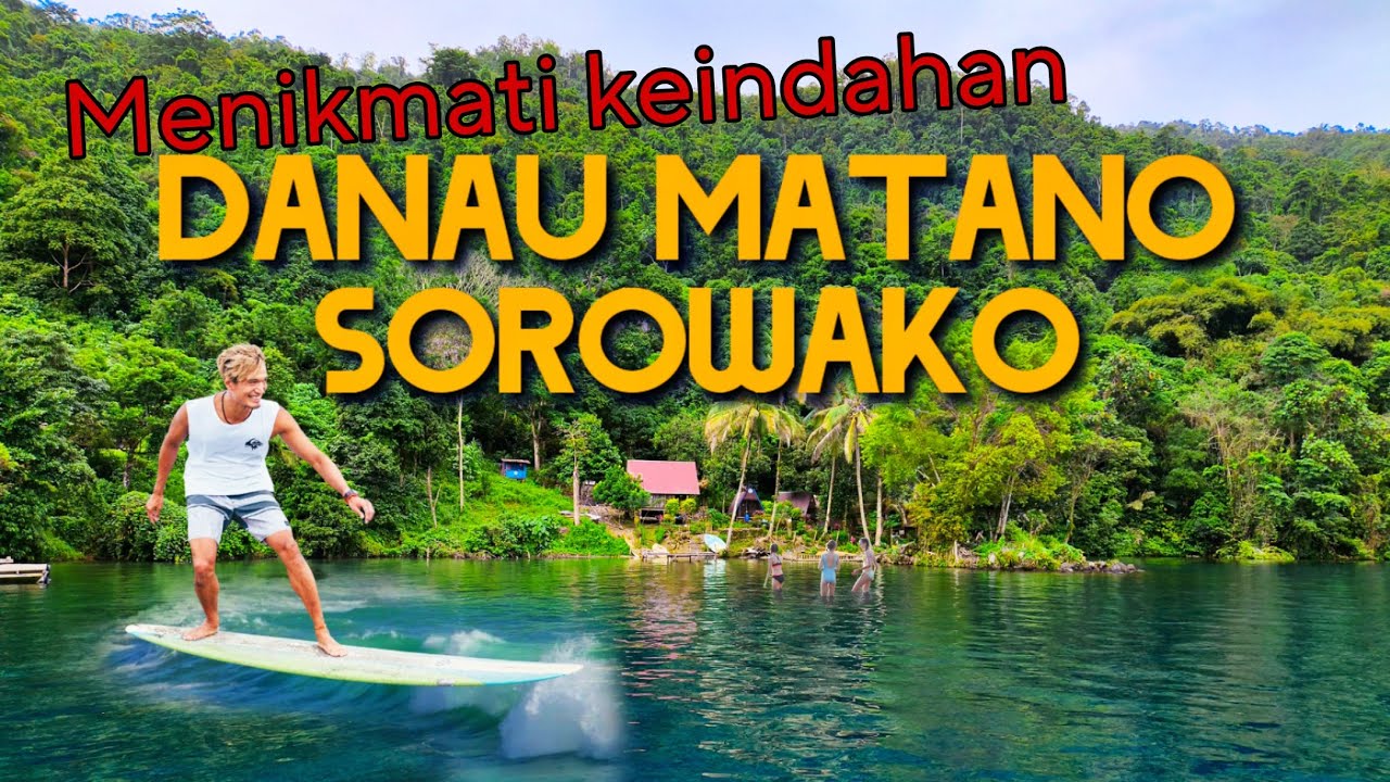 Menjelajahi Surga Tersembunyi di Sorowako: Danau Matano dan Keindahan ...