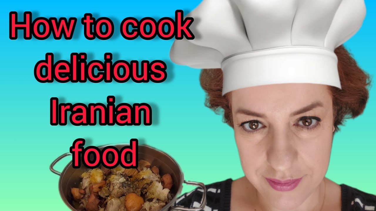 How to cook delicious Iranian food - YouTube