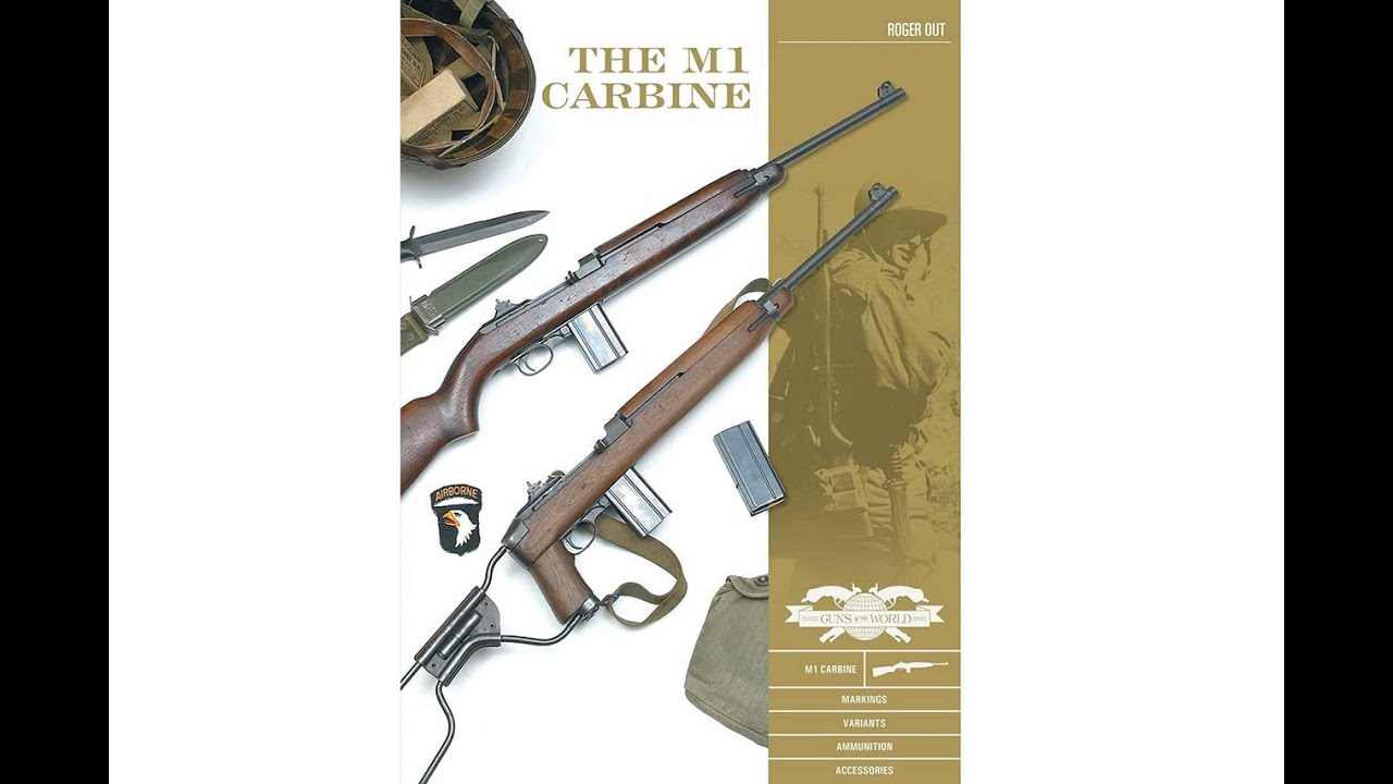 The M1 Carbine: Variants, Markings, Ammunition, Accessories - YouTube