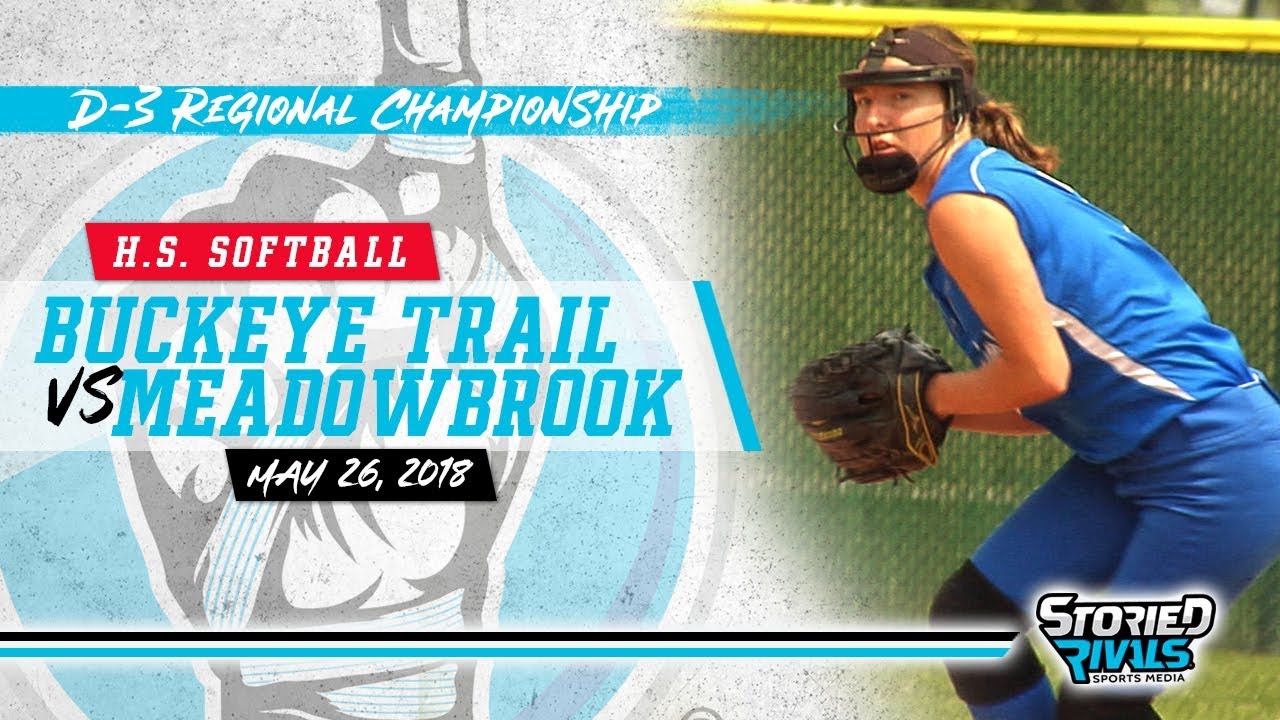 HS Softball | Buckeye Trail vs Meadowbrook [REGIONAL FINAL] [5/26/18 ...